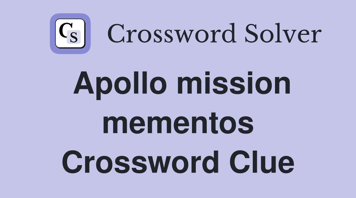 Apollo mission mementos - Crossword Clue Answers - Crossword Solver
